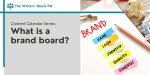 Content Calendar Series Part 1: What is a Brand Board? – The Writers ...