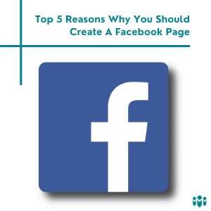 Top 5 Reasons Why You Should Create A Facebook Page – The Writers' Block PH