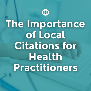 The Importance Of Local Citations For Health Practitioners – The ...