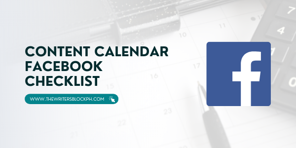 Content Calendar Facebook Checklist – The Writers' Block PH