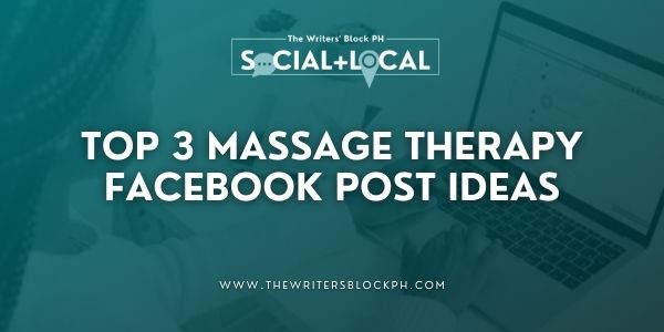 Top 3 Massage Therapy Facebook Post Ideas – The Writers' Block PH