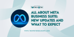 All About Meta Business Suite: New Updates and What To Expect – The ...