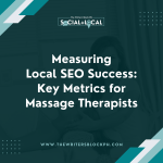 Measuring Local SEO Success: Key Metrics for Massage Therapists – The ...