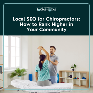 Local Seo For Chiropractors How To Rank Higher In Your Community The
