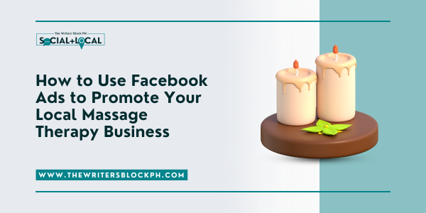 How to Use Facebook Ads to Promote Your Local Massage Therapy Business ...